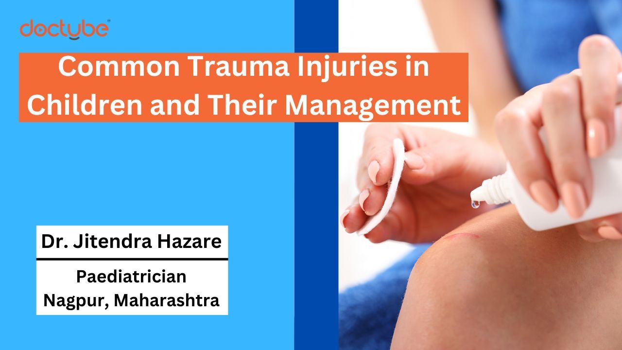Common Trauma Injuries in children and their management